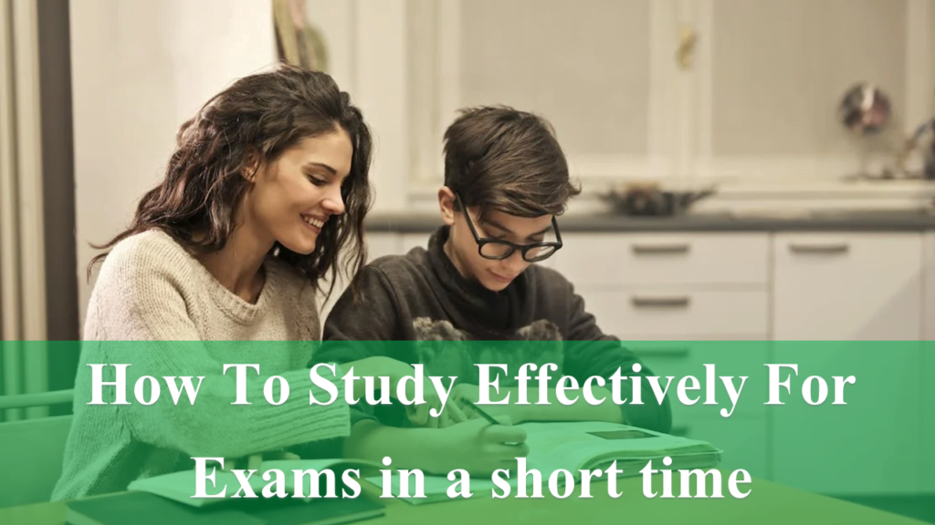How To Study Effectively For Exams in a short time