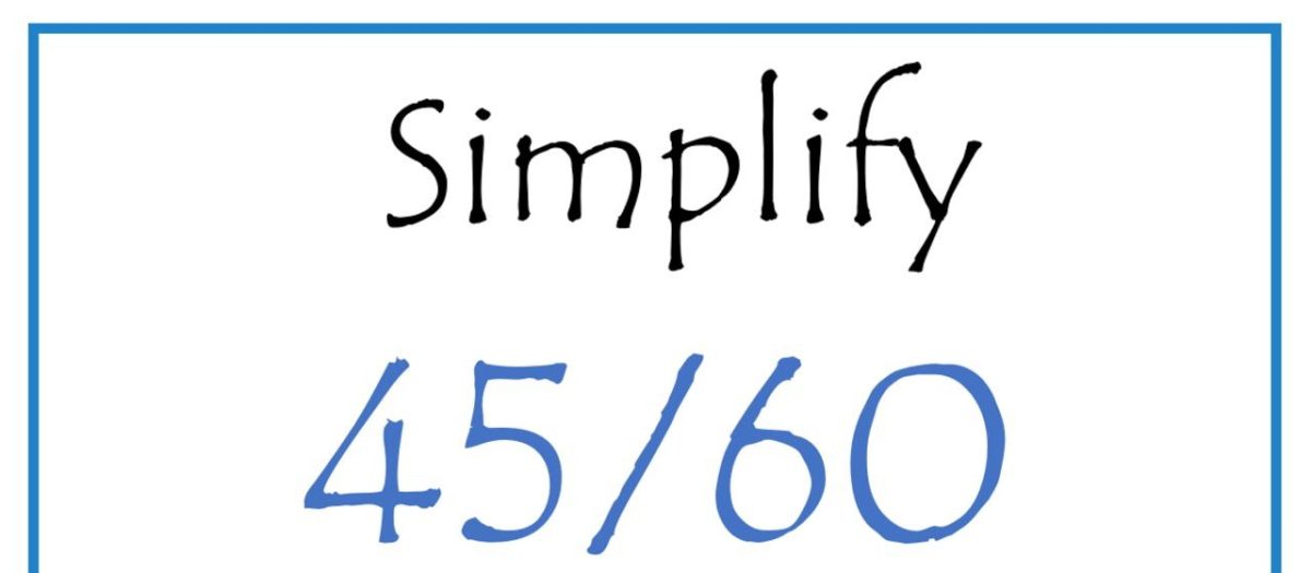 45/60 Explained – A Deep Dive into This Fraction
