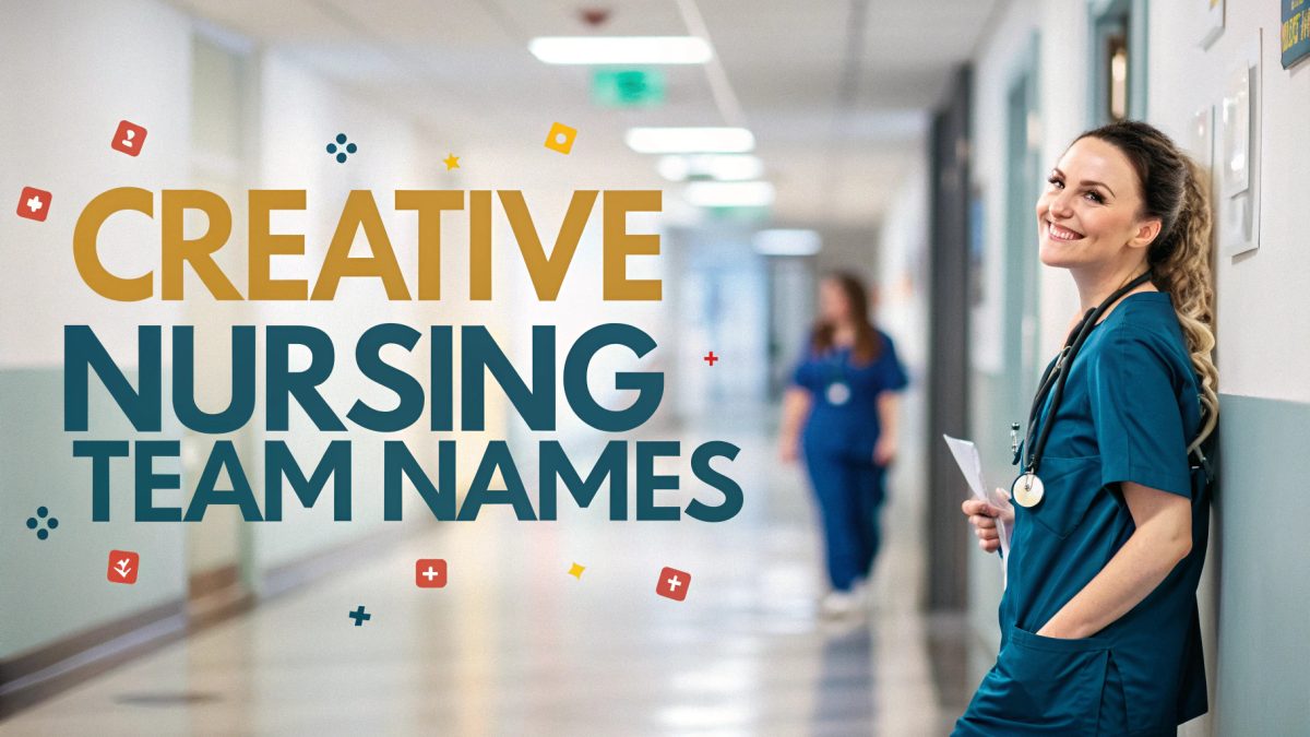 Nursing Team Names: Creative, Funny, and Inspiring Ideas